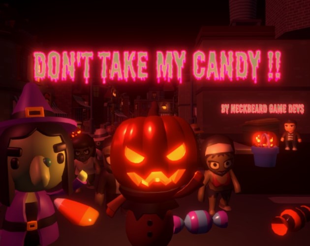 Don't Take My Candy!! by NeckBeard Game Devs