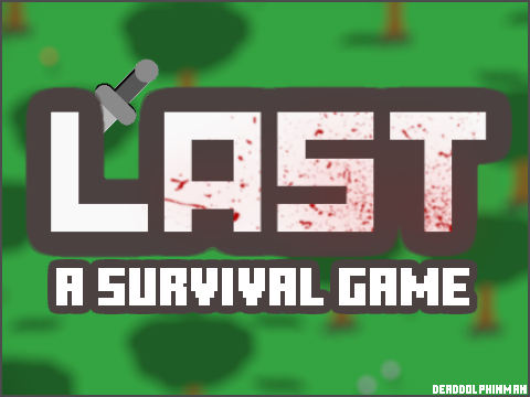 Last: A Zombie Survival Game by DeadDolphinMan