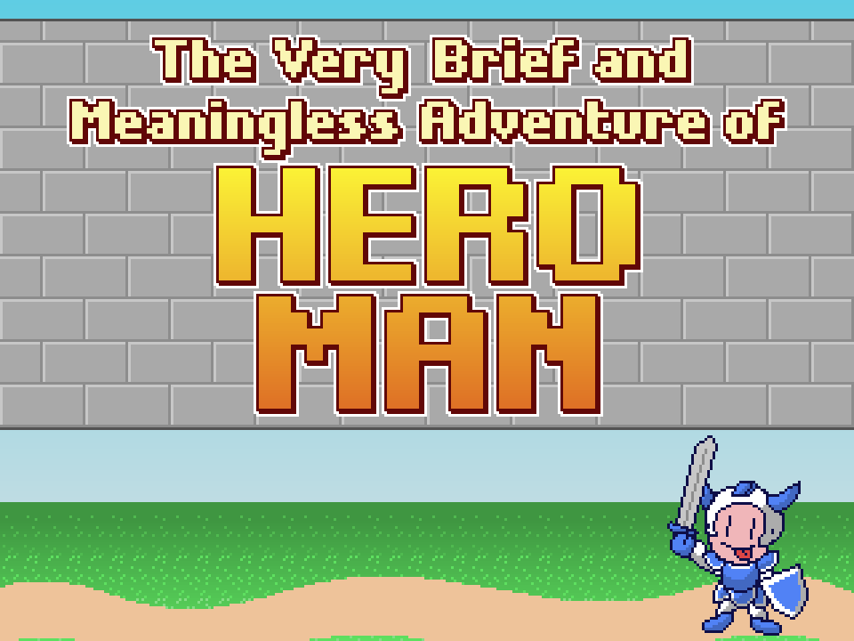 The Very Brief and Meaningless Adventure of Hero Man by torch60