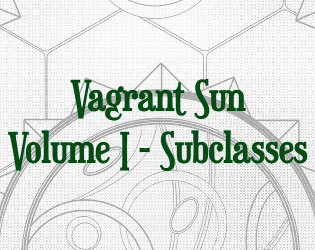(D&D 5e) Vagrant Sun - Volume I - Subclasses by lonomy