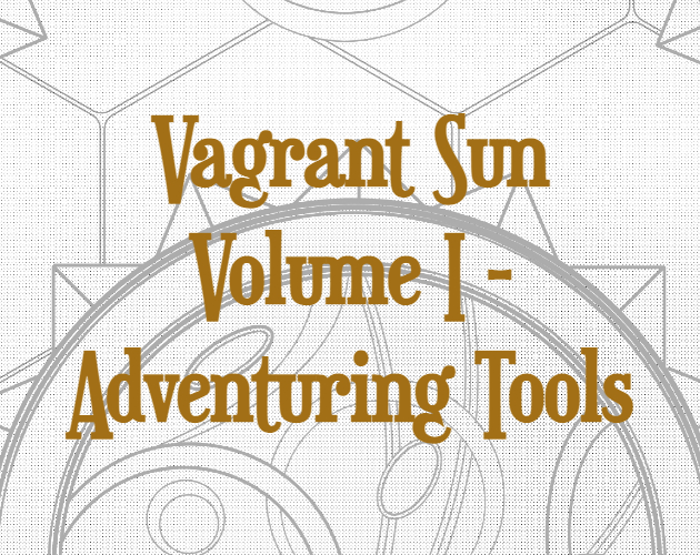 (D&D 5e) Vagrant Sun - Volume I - Adventuring Tools by lonomy