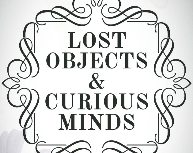Lost Objects and Curious Minds by somewhere with stories