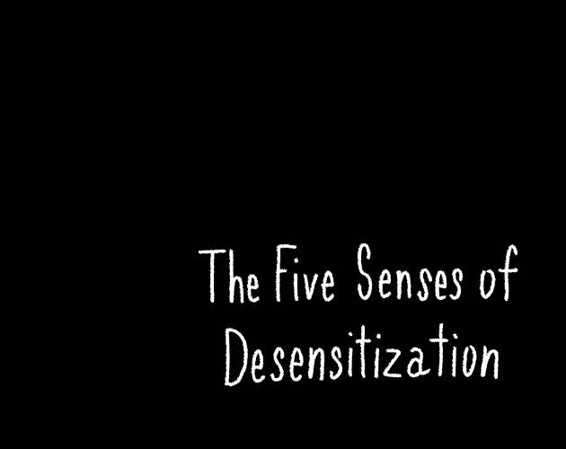 The Five Senses of Desensitization by Alex D. Cruz | agentomato