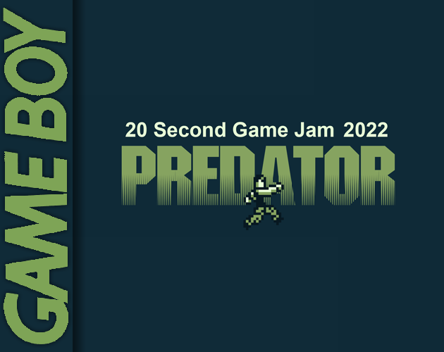 Predator / 20 Second Game Jam 2022 by drgd_retro