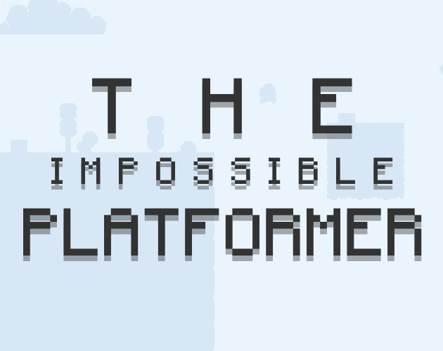 The Impossible Platformer by notMicah