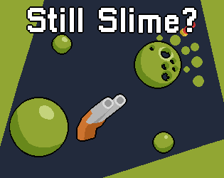Still Slime? by OKMO