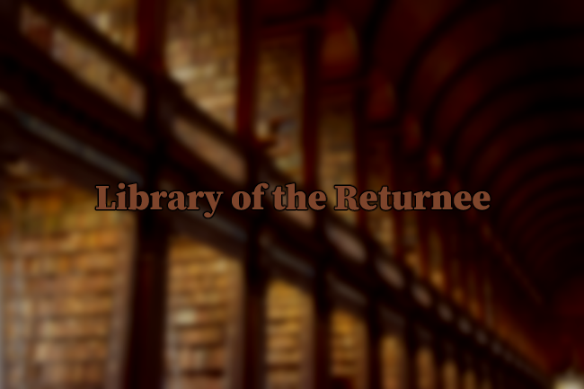 Library of the Returnee by Omniapostle