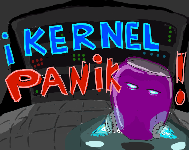 Kernel Panik! by houst, TheCing, CrazyDescent, Cparadis777, BunEar
