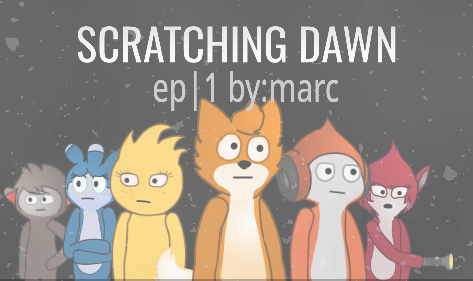 Scratching Dawn: Ep 1 [not mine!] by outer henry