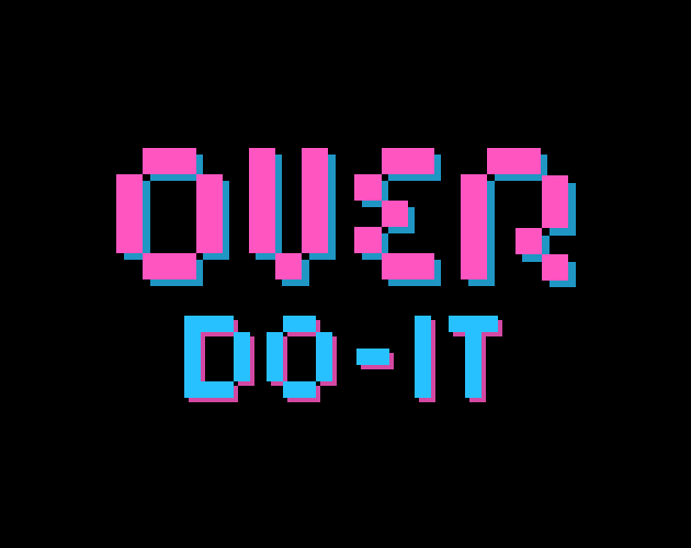 Over Do It by PastryQuark