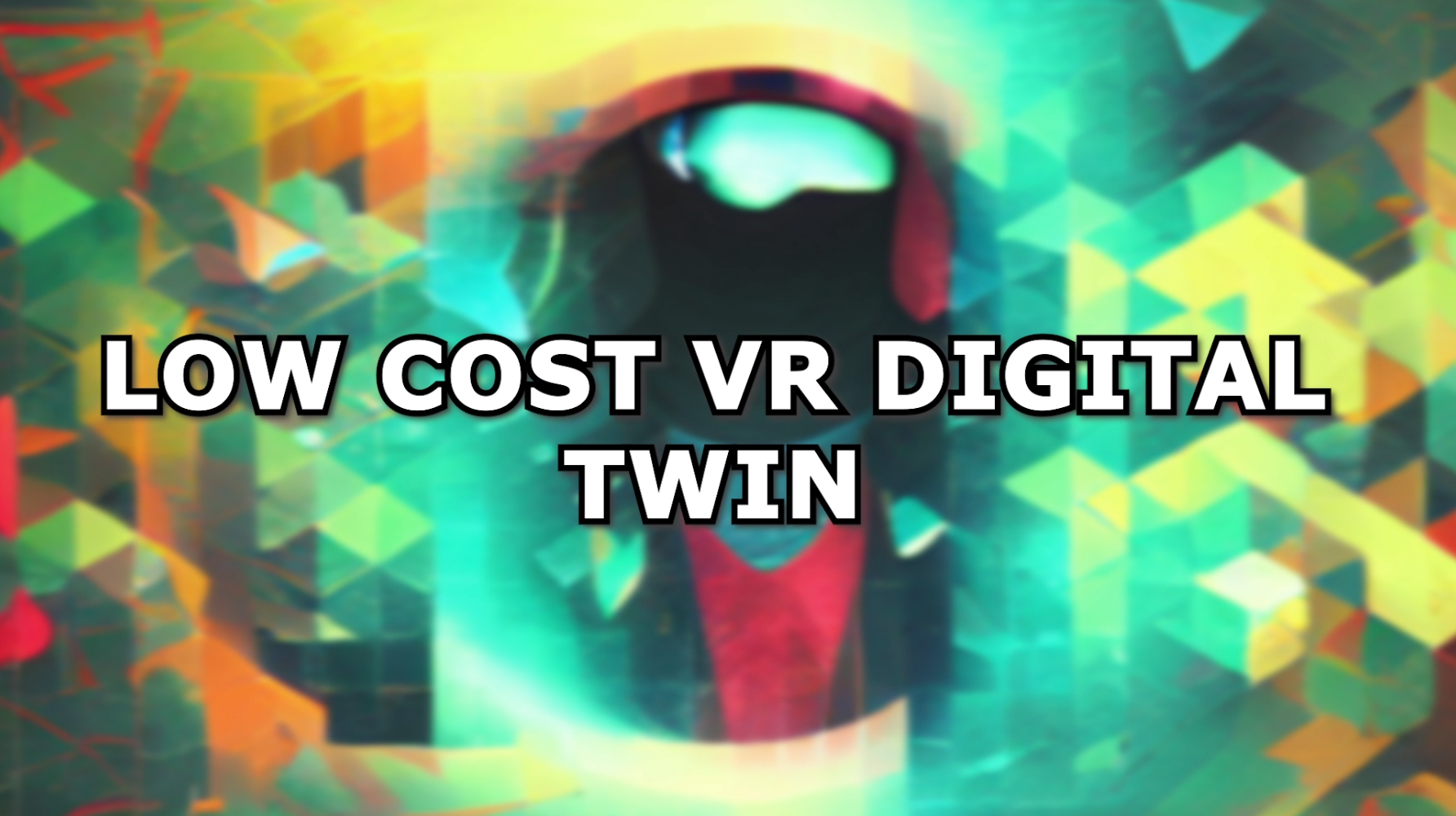 Low Cost VR Digital Twin by rustyroboz