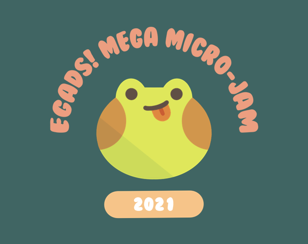 EGaDS! Mega Micro-Jam 2021 by EGaDS!