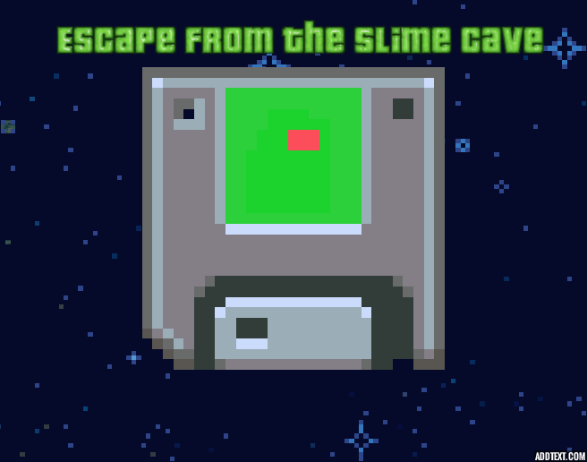 Escape from the Slime Cave by tyleryu