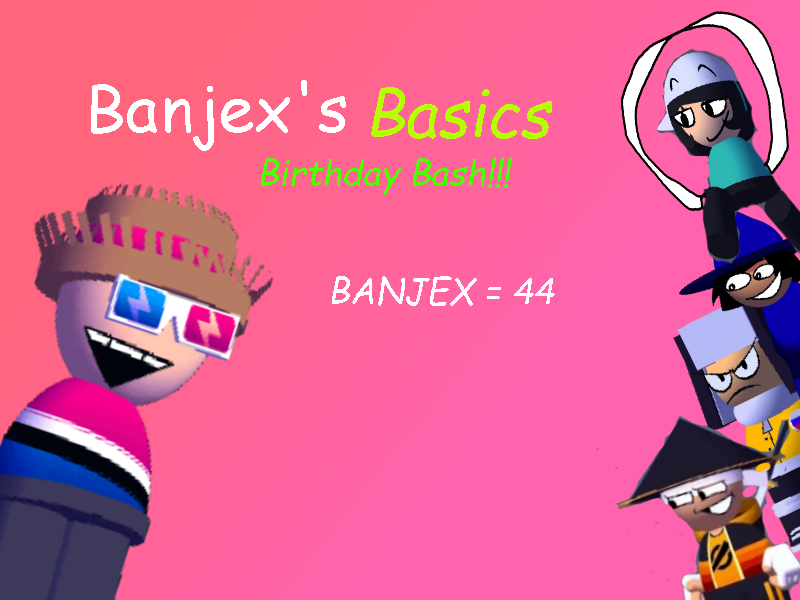 Banjex's Basics Birthday Bash by BaldiFan192