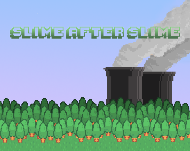 Slime after Slime by Noelsy, hribhrib, Fire Totem Games, OneCrispyCookie