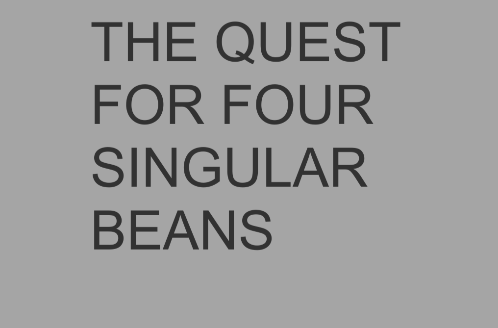 The quest for four singular beans by onehunter20