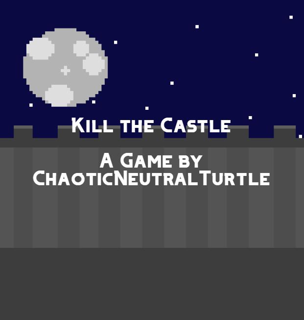 Kill the Castle Launch Post - Kill the Castle by Chaotic Neutral Games