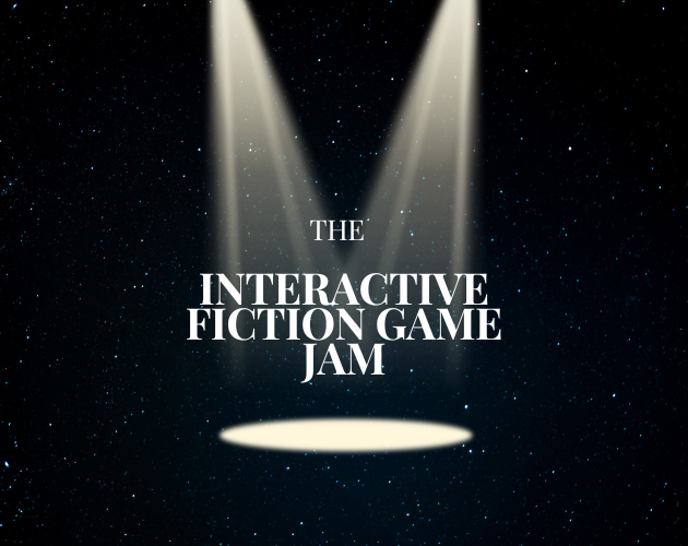 Interactive Fiction Game Jam - itch.io