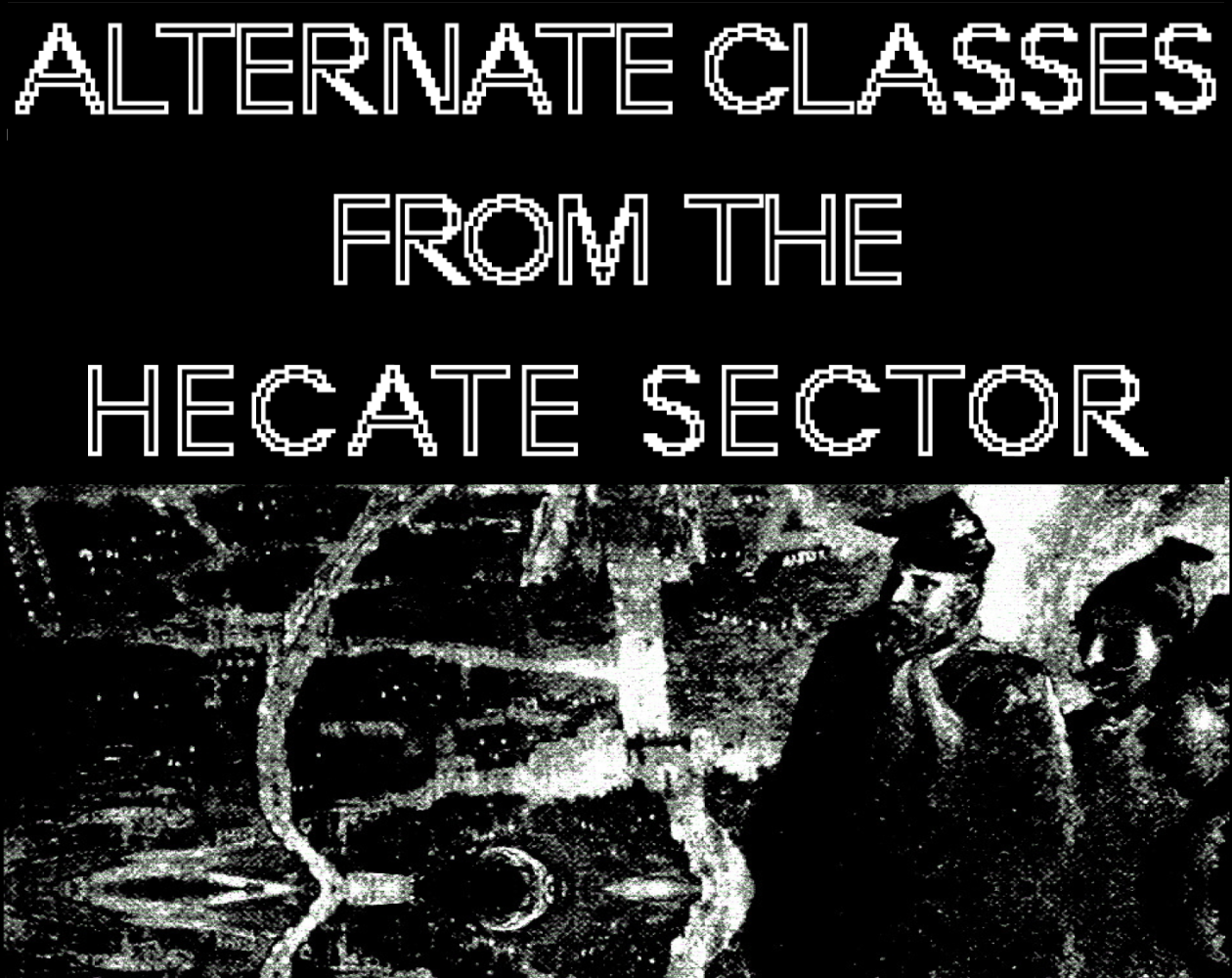 Alternate Classes From the Hecate Sector by Joshua Justice