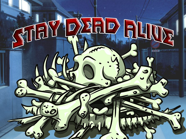 Stay Dead Alive by Sagehouse