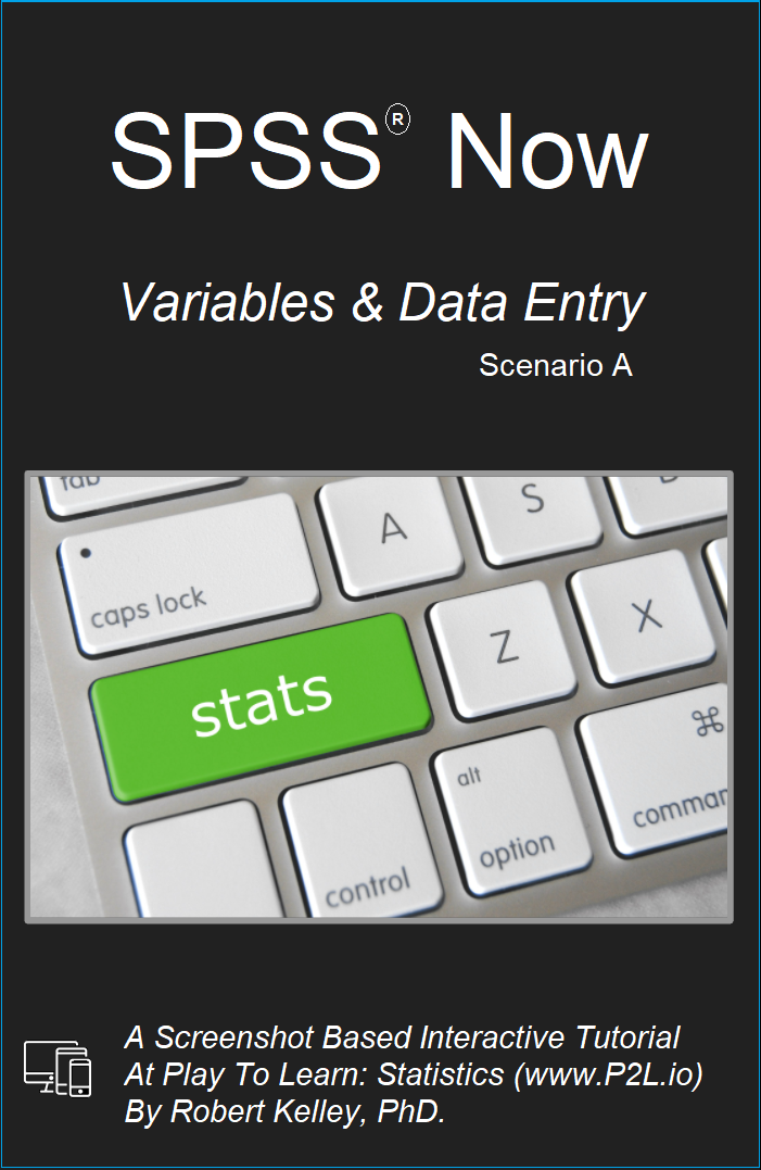 SPSS Now - Data Entry (Scenario A) by ProfKelley