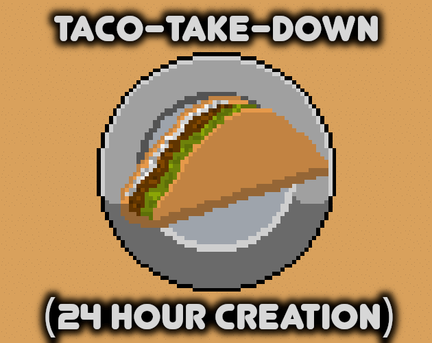 Taco-Take-Down (24 Hour Version) by DaveLogs