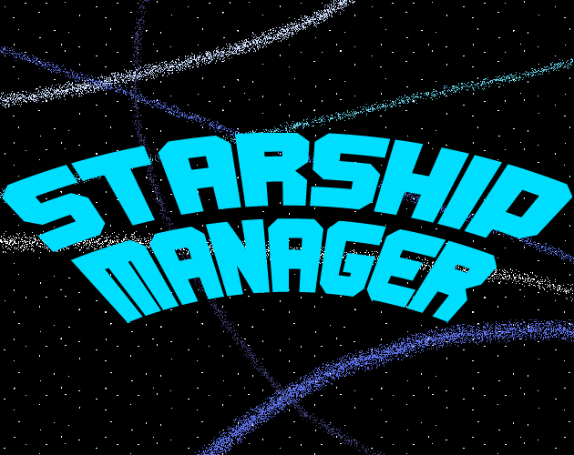 Starship Manager by Games By Derek for Illinois State Winter 2022 Game ...