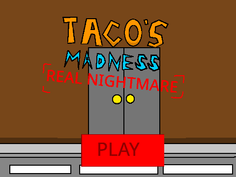Taco's Madness - Real nightmare - itch.io