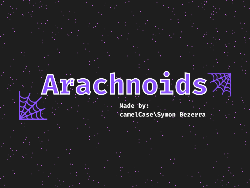 Arachnoids by camelCase (Symon Bezerra)