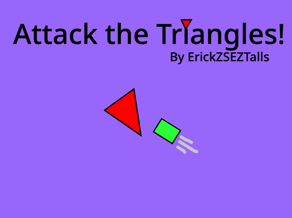 Attack the Triangles! by ErickZSEZTalls