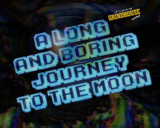A Long And Boring Journey To The Moon by Lets go to the grindhouse