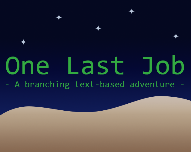 One Last Job by Thomas Boone for Interactive Fiction Game Jam - itch.io
