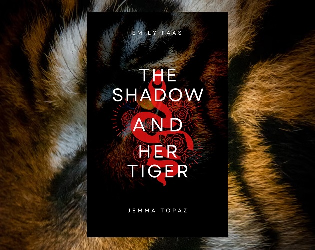 The Shadow and Her Tiger by Emily Faas
