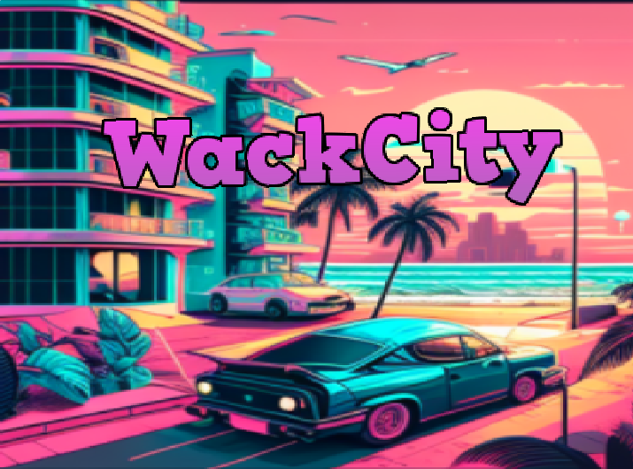 Wack City by cokesloth