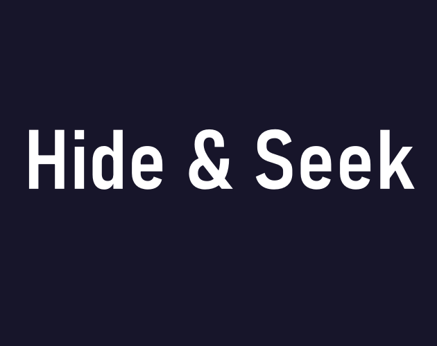 Hide & Seek by Kdev