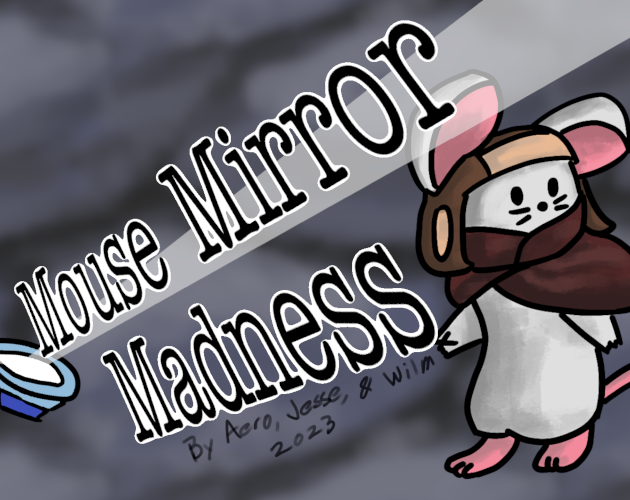 Mouse Mirror Madness by aero, wilm0x42, above-c-level