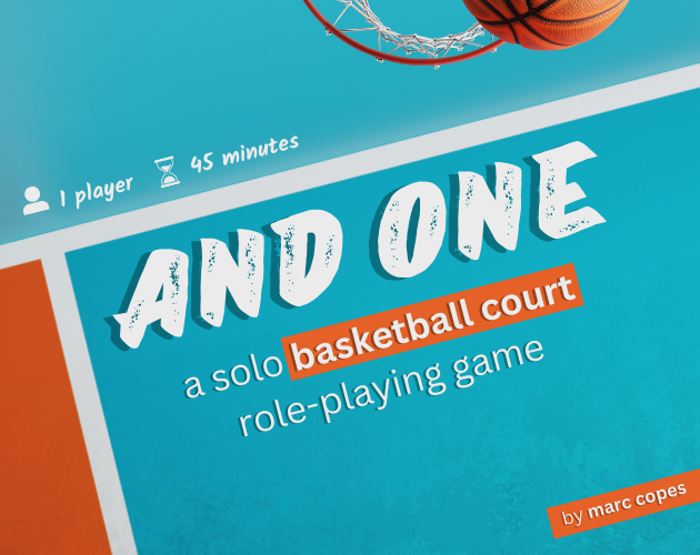 🏀 AND ONE - a solo basketball court rpg by Copestylin