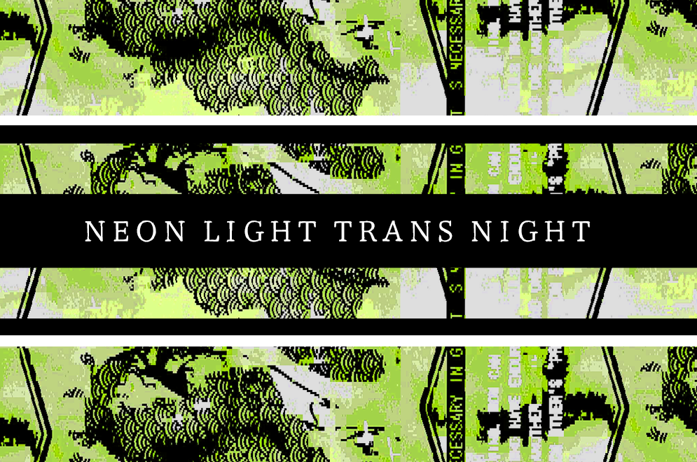 48-hr NEON LIGHT TRANS NIGHT #1 - itch.io