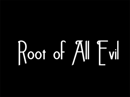 The Root of All Evil by ironhandmd