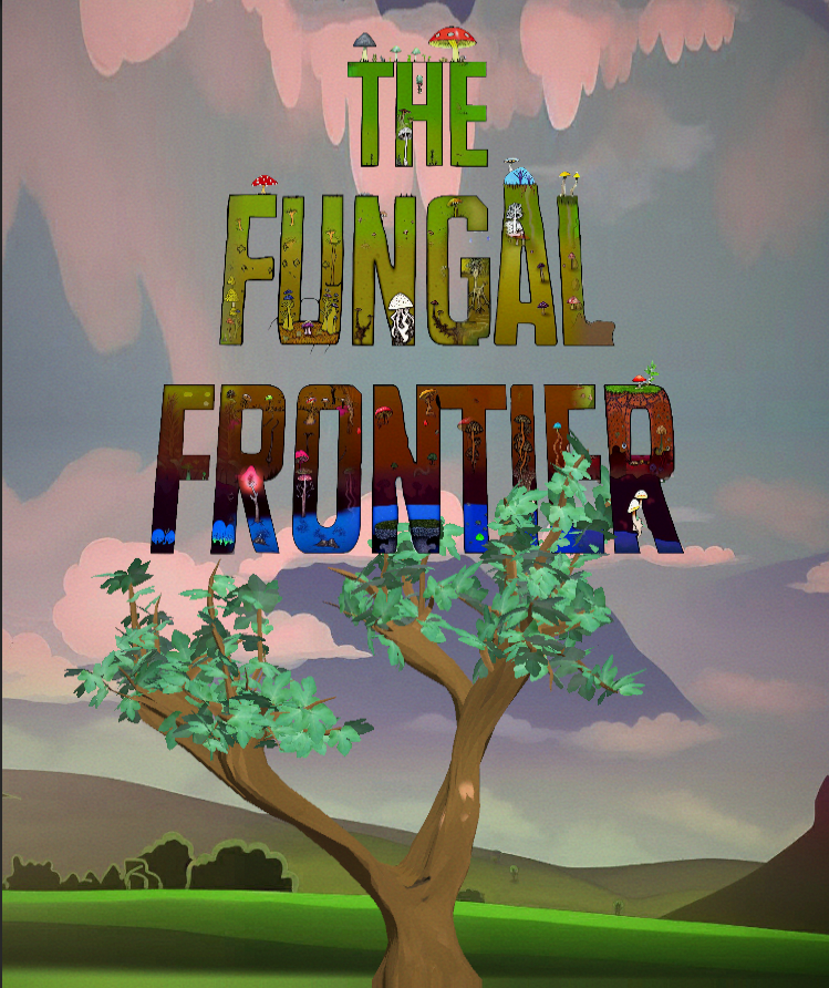 The Fungal Frontier by Oiral, fifty1423, spaciousmind