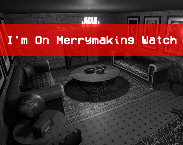I'm On Merrymaking Watch by Verdite Interactive