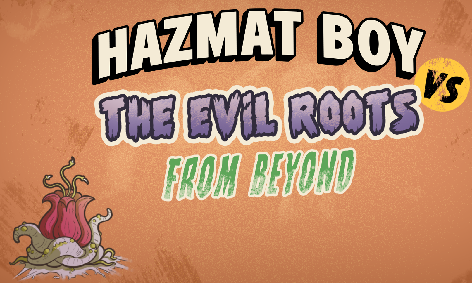 HAZMAT BOY vs the Evil Roots from Beyond by RPH Studio