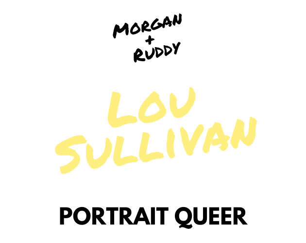 Lou Sullivan by Morgan et Ruddy