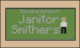 The Adventures of Janitor Smithers by IkonHero