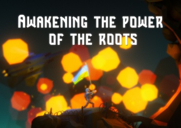 Awakening the power of the roots by HeadLight Game Studio
