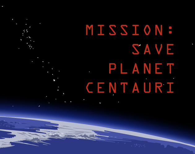 Mission: Save Planet Centauri by LAGCAT