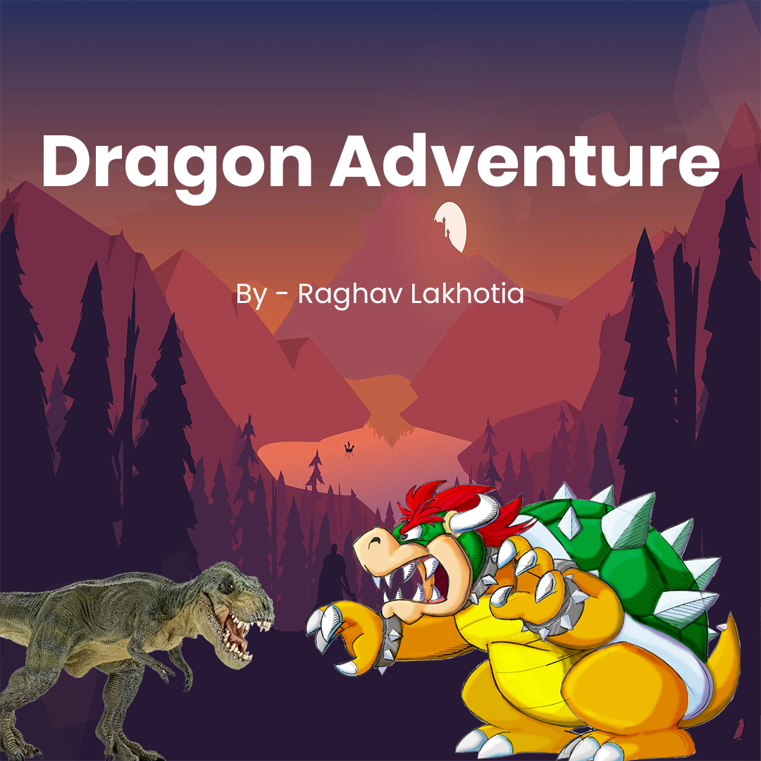 Dragon Adventure by raghav_25