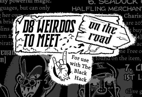 d8 Weirdos To Meet On The Road by Goblins Don't Wear Shirts