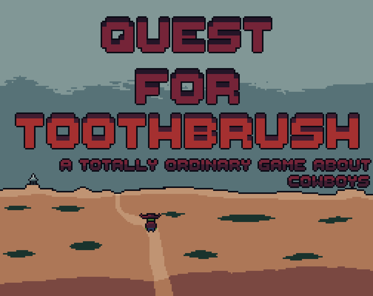 Quest for Toothbrush : Totally Ordinary Game About Cowboys by Huggetz ...