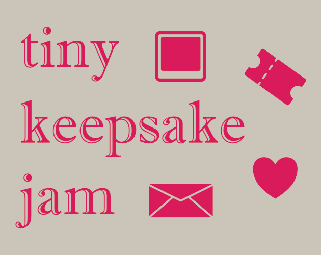 Tiny Keepsake Jam - itch.io